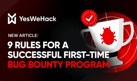 9 Rules For A Successful First Time Bug Bounty Program