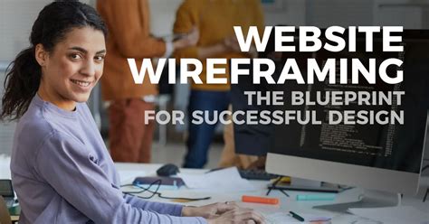 website wire framing the blueprint for successful design