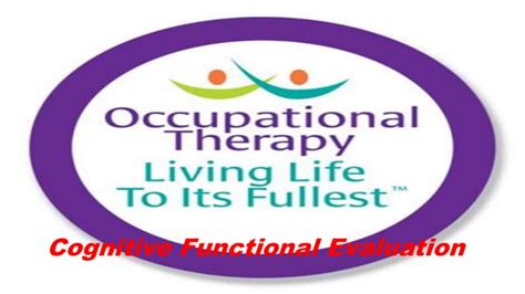 Occupational Therapy Cognitive Functional Evaluation Pptx