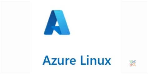 Microsoft Lança Azure Linux 30 Com Kernel 64k E Novos Recursos Sempreupdate