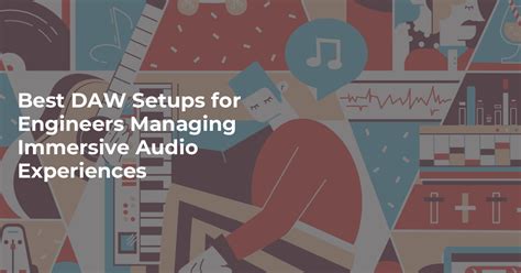 Best Daw Setups For Engineers Managing Immersive Audio Experiences