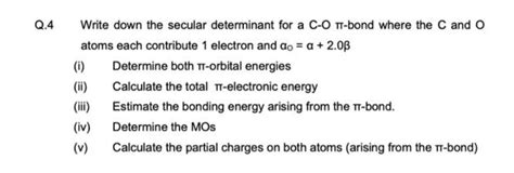 Solved Q Write Down The Secular Determinant For A C O Chegg