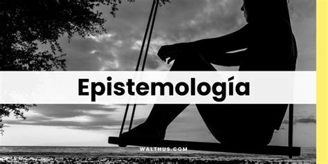 ¿qué Es El Conocimiento Explicación Detallada 2025