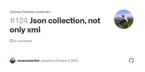 Json Collection Not Only Xml · Issue 124 · Tableautableau Postman