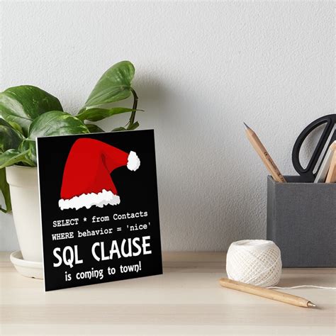 Sql Clause Is Coming To Town White Art Board Print By Saechla