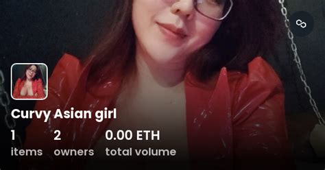 Curvy Asian Girl Collection Opensea Curvy Asian Girl Collection Opensea