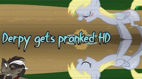 Derpy Gets Pranked Hd Reaction Youtube