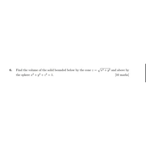 Solved Find the volume of the solid bounded below by the | Chegg.com