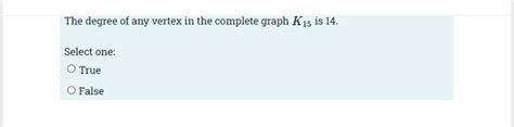 Solved The Degree Of Any Vertex In The Complete Graph K15