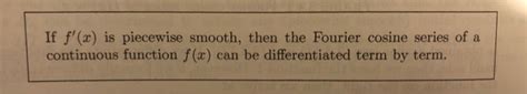 Solved If Fx Is Piecewise Smooth Then The Fourier Cosine