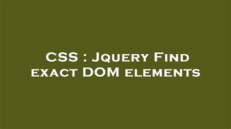 Css Jquery Find Exact Dom Elements Youtube