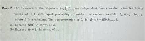 Solved Prob The Elements Of The Sequence A Are Chegg Com
