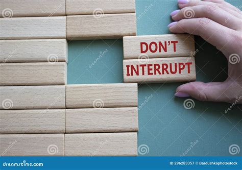 Dont Interrupt Symbol Concept Word Dont Interrupt On Wooden Blocks Businessman Hand Beautiful