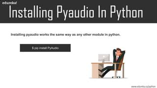Speech Recognition Using Python Edureka PPT