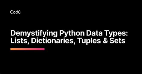 demystifying python data types lists dictionaries tuples and sets