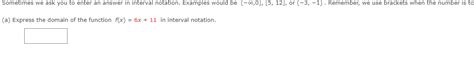 Solved Sometimes We Ask You To Enter An Answer In Interval Chegg Com