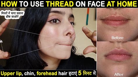How To Use Thread On Face For Beginners Upper Lip Threading Remove