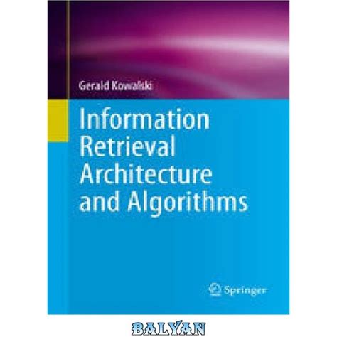 خرید و قیمت دانلود کتاب Information Retrieval Architecture And Algorithms ترب