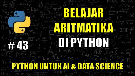 Belajar Aritmatika Di Python Belajar Python Untuk AI Data Science YouTube