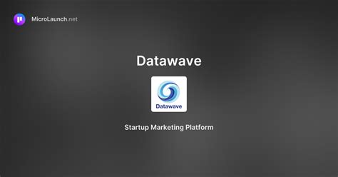Datawave Is Now On Microlaunch Datawave Is Now On Microlaunch