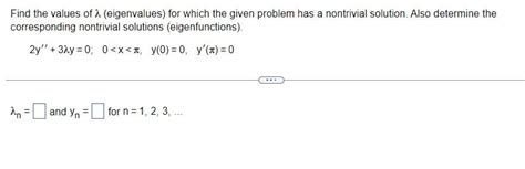 Solved Find the values of λ eigenvalues for which the Chegg