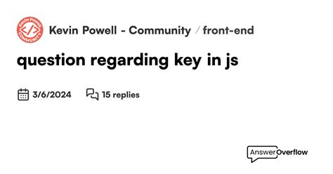 Question Regarding Key In Js Kevin Powell Community