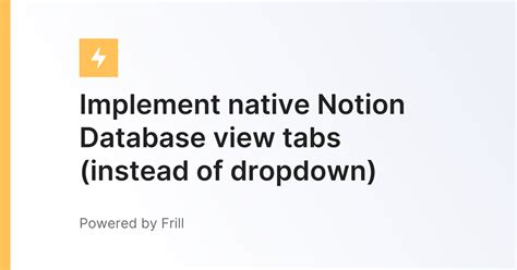 Implement Native Notion Database View Tabs Instead Of Dropdown