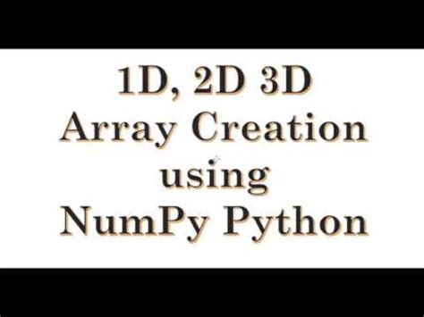 Python NumPy Tutorial NumPy Array D D D Array Creation Using NumPy Python YouTube