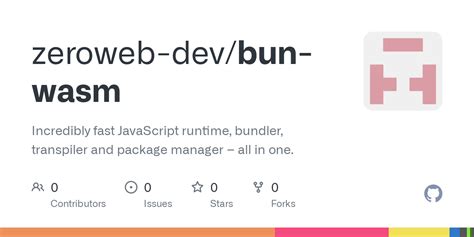 Github Zeroweb Dev Bun Wasm Incredibly Fast Javascript Runtime Bundler Transpiler And
