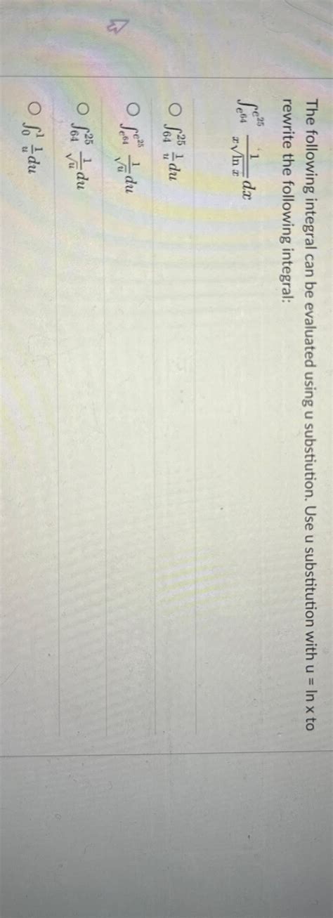 solved the following integral can be evaluated using u