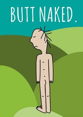 Butt Naked Posters And Prints By Mona Ruggolini Printler