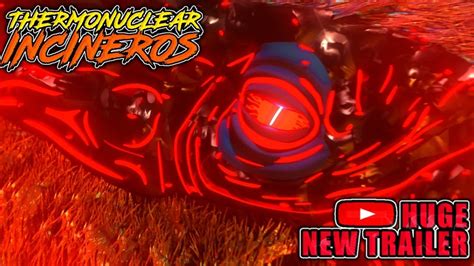 Thermonuclear Incineros Official Trailer Thermo Is Back Kaiju Universe Youtube