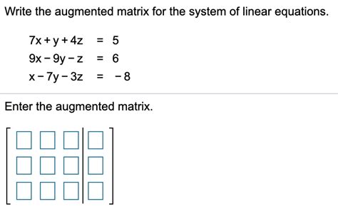 Solved Write The Augmented Matrix For The System Of Linear