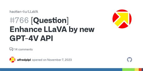 Question Enhance Llava By New Gpt 4v Api · Issue 766 · Haotian Liu