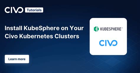 Install Kubesphere On Your Civo Kubernetes Clusters