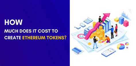 how much does it cost to create ethereum tokens