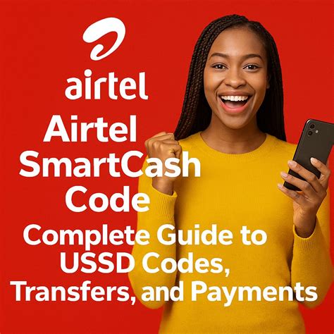 Airtel Smartcash Code Complete Guide To Ussd Codes Transfers And