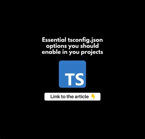 Rajat Malik On Linkedin Essential Tsconfigjson Options You Should Use