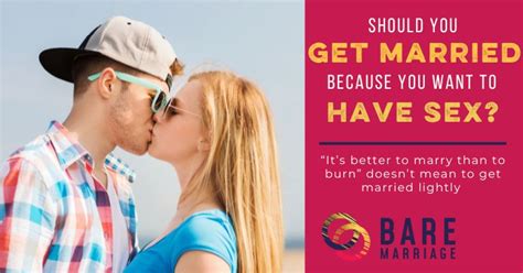 Should You Get Married Because You Really Want To Have Sex Bare Marriage