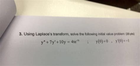 Solved 3 Using Laplace S Transform Solve The Following Chegg Com