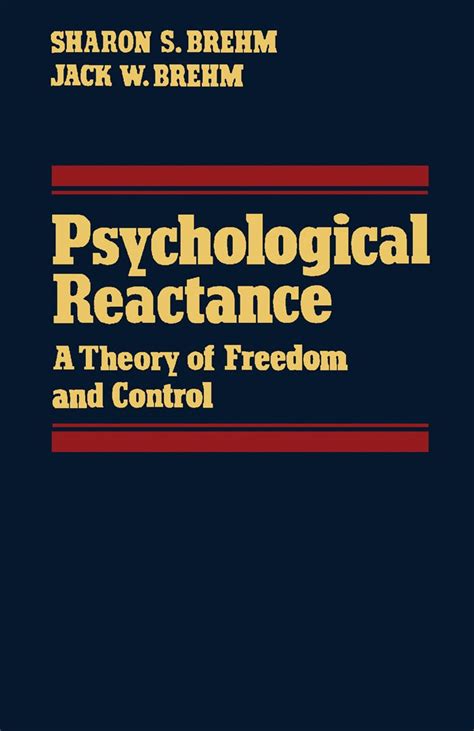Psychological Reactance A Theory Of Freedom And Control Ebook Brehm Sharon S