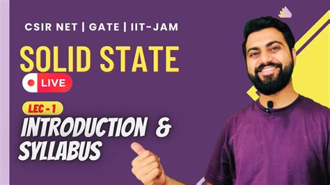 Solid State Lec 1 Introduction Syllabus CSIR NET JRF GATE IIT JAM M Sc B Sc