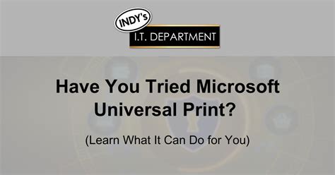 Have You Tried Microsoft Universal Print Learn What It Can Do For You