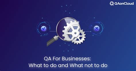 qa for businesses what to do and what not to do