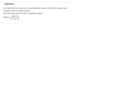 Solved Consider The Root Locus Of A Unity Feedback System Chegg