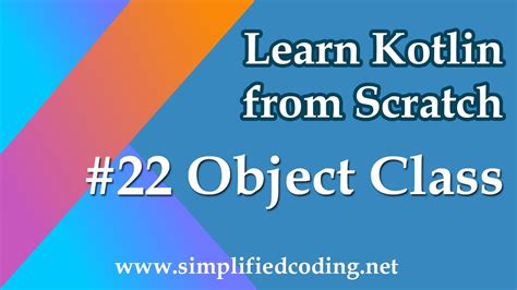 22 Kotlin Programming Tutorial Object Class Youtube