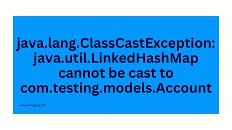 Javalangclasscastexception Javautillinkedhashmap Cannot Be Cast To Comtestingmodels