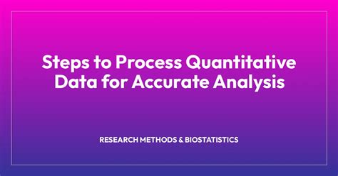 Steps To Process Quantitative Data For Accurate Analysis Dietetics