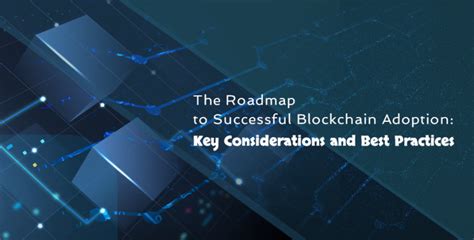 The Roadmap To Successful Blockchain Adoption Key Considerations And Best Practices BSEtec