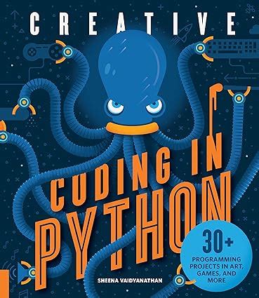 Amazon Creative Coding In Python Programming Projects In Art Games And More